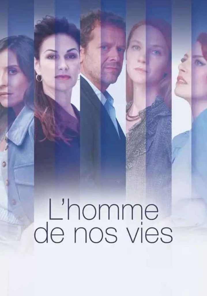Regarder la série L'homme de nos vies streaming Regarder la série L'homme de nos vies streaming